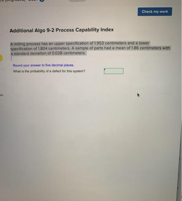 Solved Check my work Additional Algo 9-2 Process Capability | Chegg.com