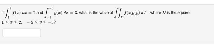 Solved If ∫12f(x)dx=2 and ∫−5−3g(x)dx=3, what is the value | Chegg.com