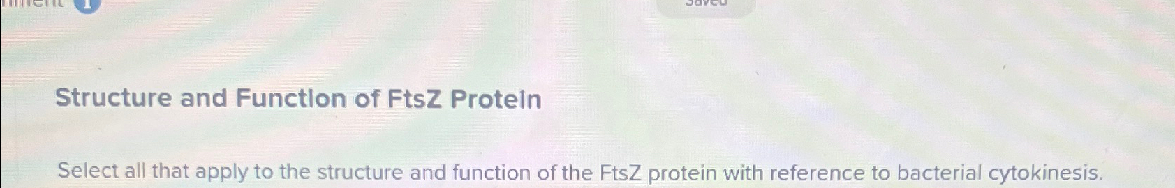 Solved Structure and Function of FtsZ ProtelnSelect all that | Chegg.com