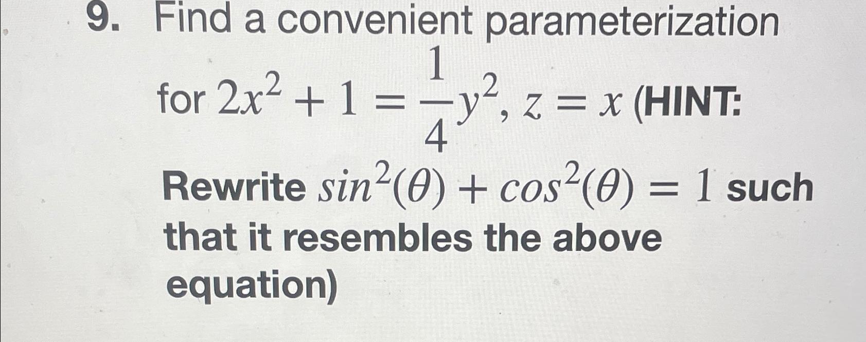 Solved Find a convenient parameterization for | Chegg.com