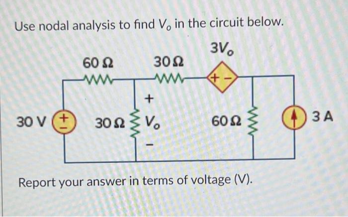 Solved Use nodal analysis to find V0 in the circuit below. | Chegg.com