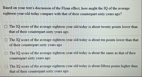 Solved Based on your text's discussion of the Flynn effect, | Chegg.com