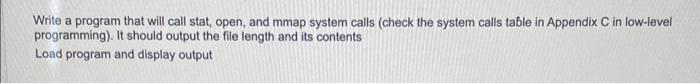 Solved Write a program that will call stat, open, and mmap | Chegg.com