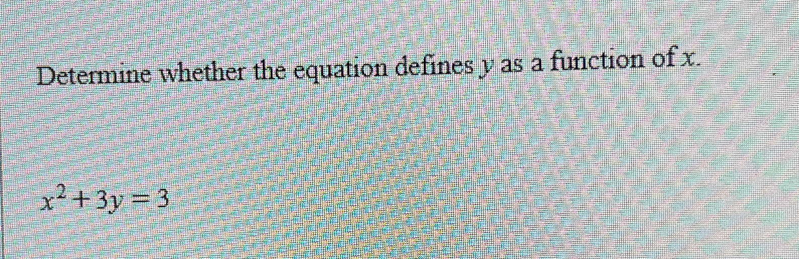 Solved Determine whether the equation defines y ﻿as a | Chegg.com