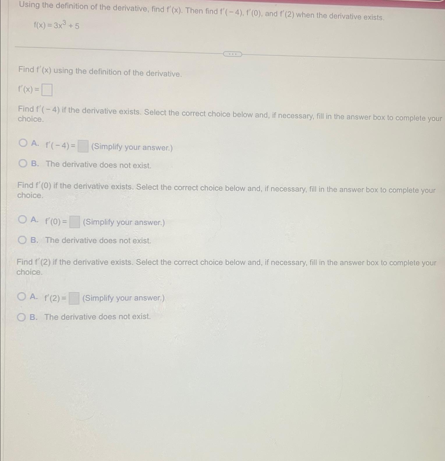 Solved Using the definition of the derivative, find f'(x). | Chegg.com