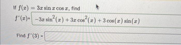 Solved f(x)=3xsinxcosx, find | Chegg.com