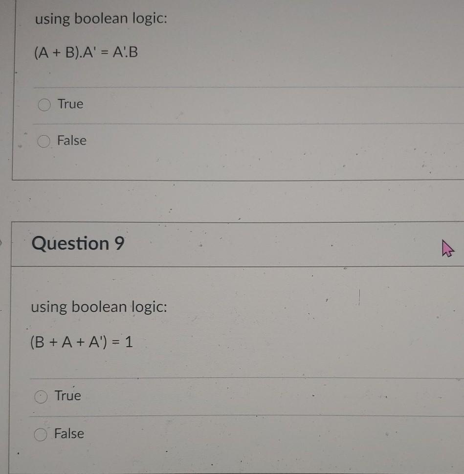 Solved using boolean logic: ((A' + A))' = 1 True False | Chegg.com