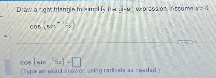 Solved Draw a right triangle to simplify the given | Chegg.com