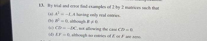 Solved 13. By trial and error find examples of 2 by 2 | Chegg.com