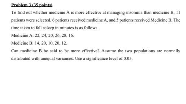 Solved Problem 3(35 points) to find out whether medicine A | Chegg.com
