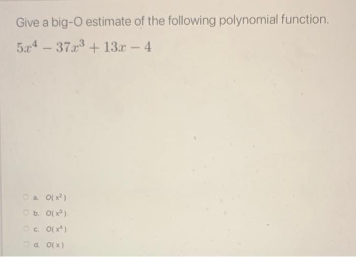 Solved Give a big-O estimate of the following polynomial | Chegg.com