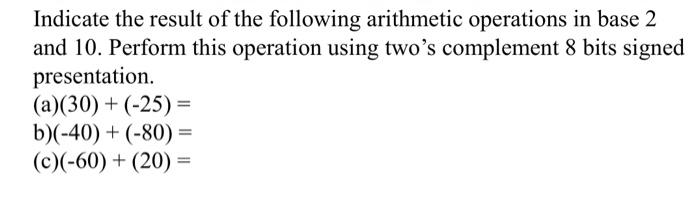 Solved Indicate the result of the following arithmetic | Chegg.com