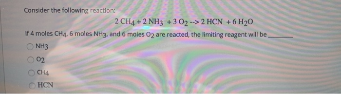 Solved Consider the following reaction: 2 CH4 + 2 NH3 + 3O2 | Chegg.com