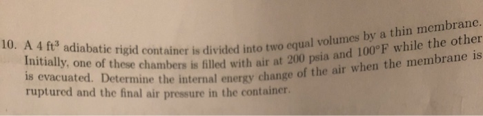 Solved 10. A 4 ft adiabatic rigid container is divided into | Chegg.com
