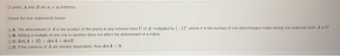 Solved (1 point) A and B are n x n matrices Check the true | Chegg.com