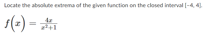 Solved Locate the absolute extrema of the given function on | Chegg.com