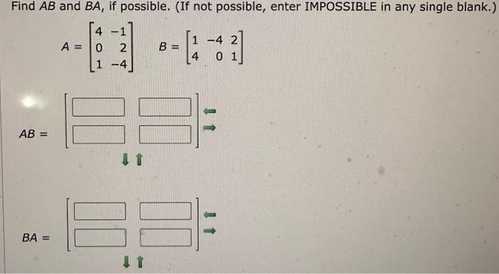 Solved Find AB and BA, if possible. (If not possible, enter | Chegg.com