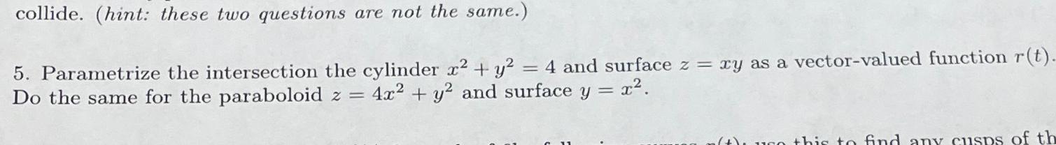 Solved 5. ﻿Parametrize the intersection the cylinder x2+y2=4 | Chegg.com