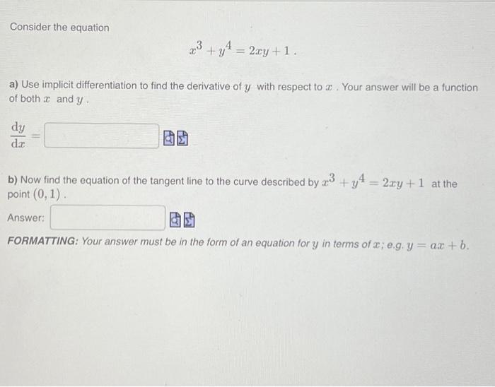 Solved Consider the equation x3+y4=2xy+1 a) Use implicit | Chegg.com