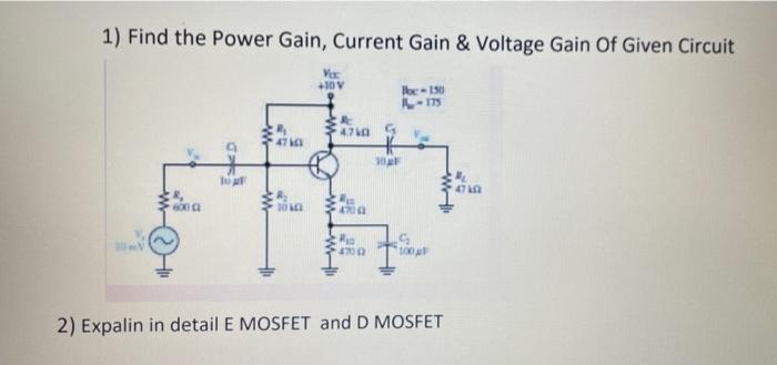 Solved 1) Find the Power Gain, Current Gain & Voltage Gain | Chegg.com