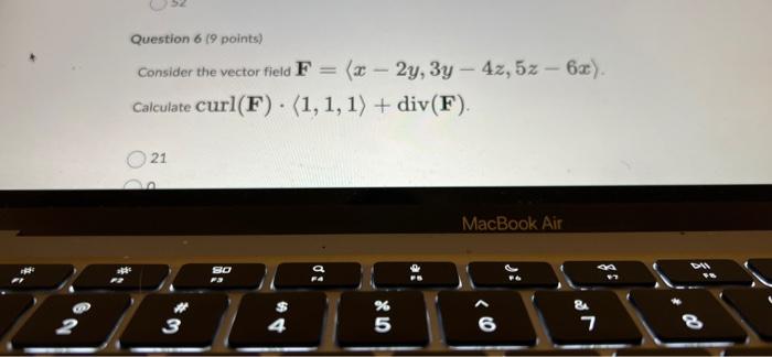 Solved 2 Question 6 (9 points) Consider the vector field F = | Chegg.com