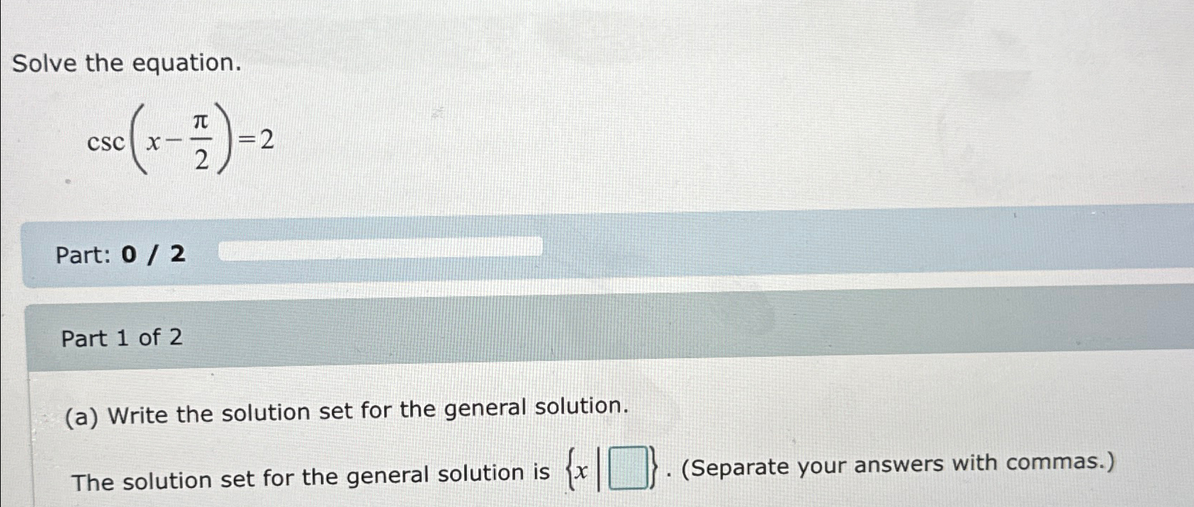 Solved Solve the equation.csc(x-π2)=2Part: 0 / 2Part 1 ﻿of | Chegg.com