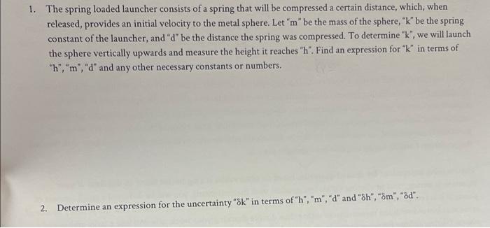 Solved 1. The spring loaded launcher consists of a spring | Chegg.com
