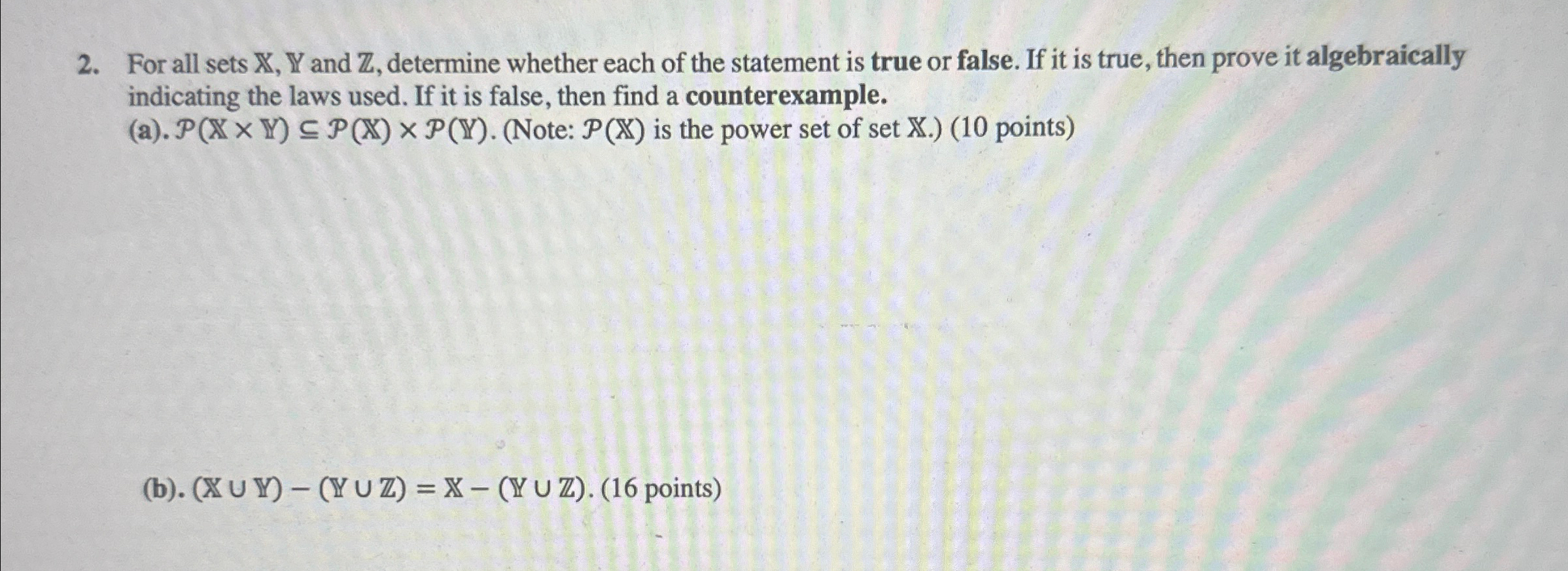 Solved For all sets x,Y ﻿and Z, ﻿determine whether each of | Chegg.com