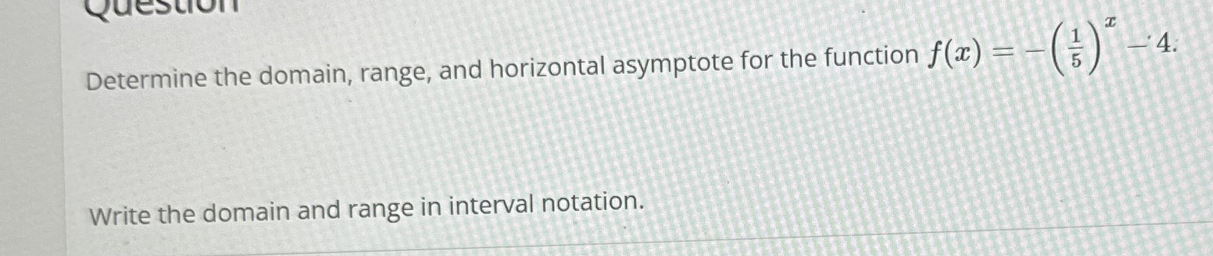 Solved Determine the domain, range, and horizontal asymptote | Chegg.com
