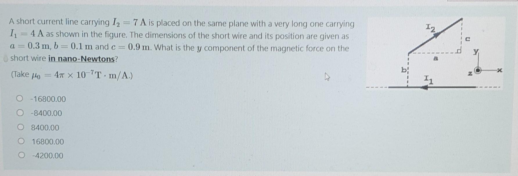 Solved A short current line carrying I2=7 A is placed on the | Chegg.com