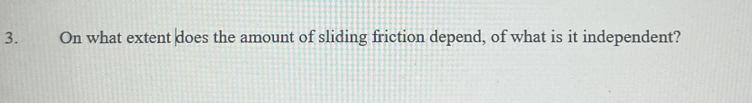 Solved On what extent does the amount of sliding friction | Chegg.com