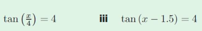 Solved a Solve algebraically: i tanx=4 ii tan(4x)=4tan(4x)=4 | Chegg.com