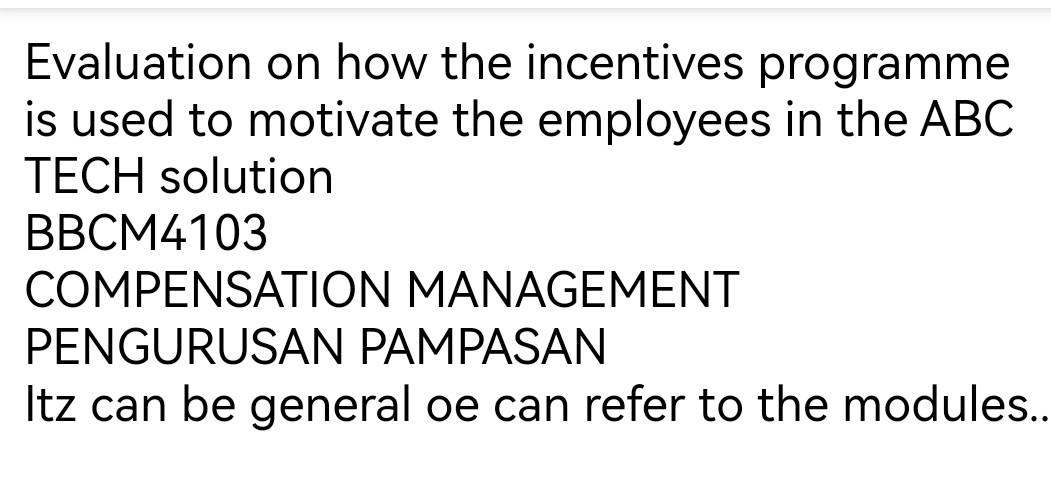 Solved Evaluation on how the incentives programme is used to | Chegg.com
