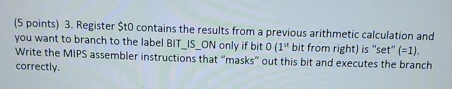Solved (5 points) 3. Register $ t0 contains the results from | Chegg.com