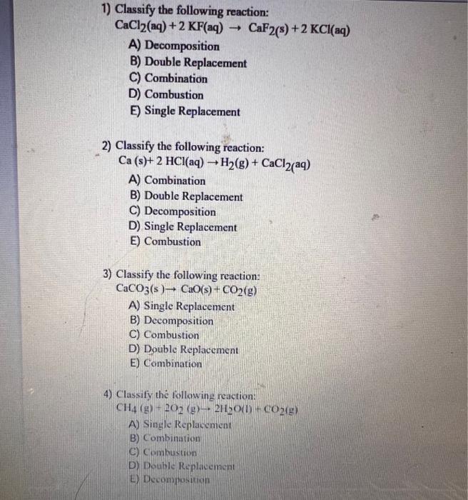 Solved 1) Classify the following reaction: CaCl2 (aq) | Chegg.com