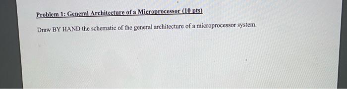 Solved Problem 1: General Architecture of a Microprocessor | Chegg.com