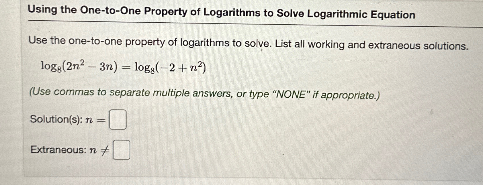 Solved Using the One-to-One Property of Logarithms to Solve | Chegg.com