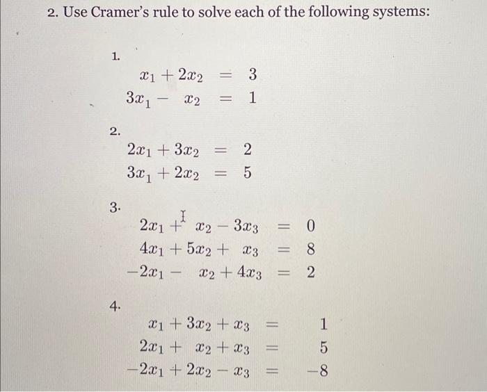 Solved 2. Use Cramer's rule to solve each of the following | Chegg.com