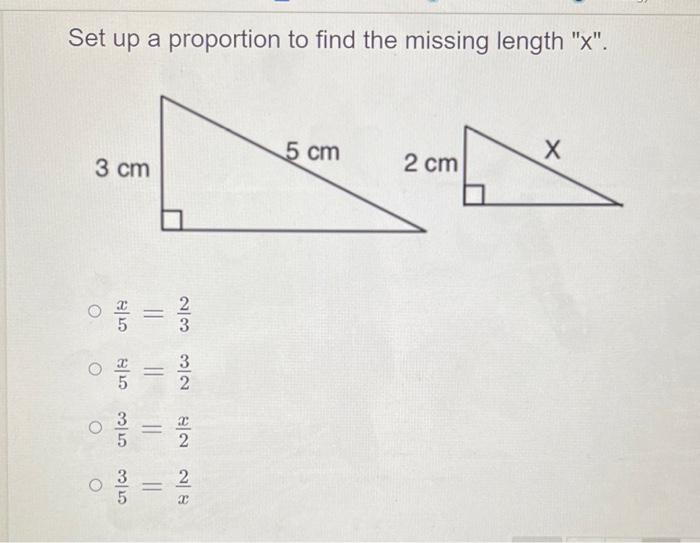 Solved Set up a proportion to find the missing length " x ". | Chegg.com