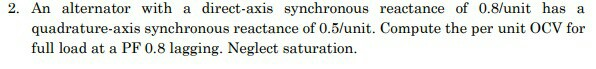 Solved 2. An alternator with a direct-axis synchronous | Chegg.com