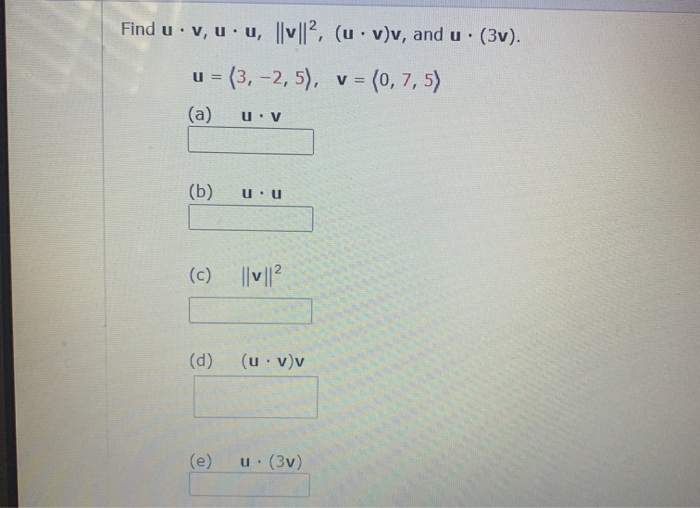 Solved Find u. v, uu, |||||2, (uv)v, and u · (3v). u = (3, | Chegg.com Solved Find u. v, uu, |||||2, (uv)v, and u · (3v). u = (3, | Chegg.com