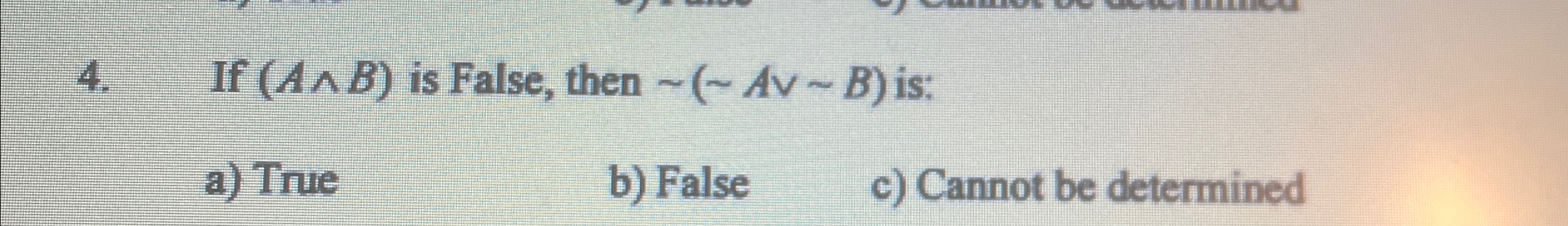 Solved If (A??B) ﻿is False, then ∼(∼Avv∼B) ﻿is:a) ﻿Trueb) | Chegg.com