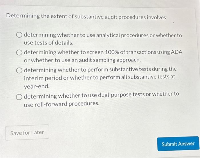 Solved Determining the extent of substantive audit | Chegg.com