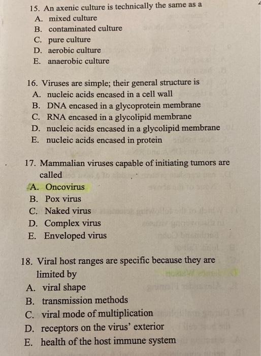 Solved 15. An axenic culture is technically the same as a A. | Chegg.com