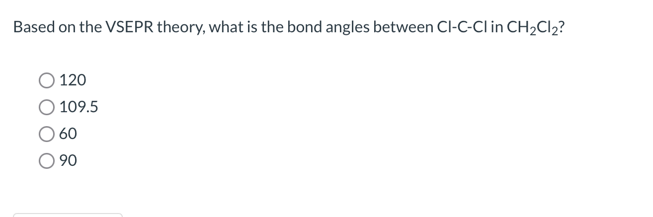 Solved Based on the VSEPR theory, what is the bond angles | Chegg.com