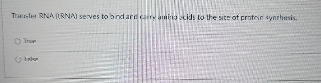 Solved Transfer RNA (tRNA) ﻿serves to bind and carry amino | Chegg.com