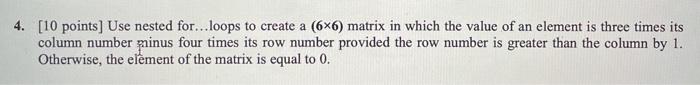 Solved 4. [10 points] Use nested for...loops to create a | Chegg.com