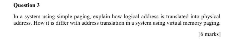 Solved Question 3 In a system using simple paging, explain | Chegg.com
