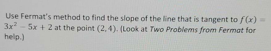 Solved Use Fermat's method to find the slope of the line | Chegg.com