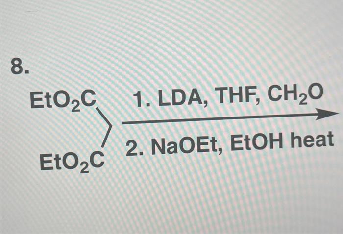 Solved EtO2C=EtO2C1. LDA, THF, CH2O | Chegg.com